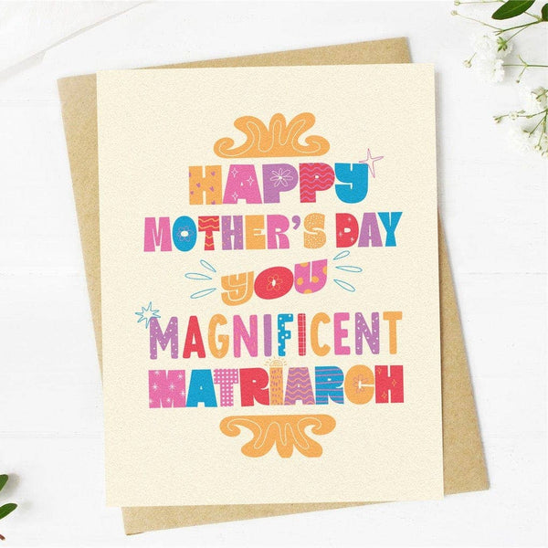 Happy Mother's Day You Magnificent Matriarch Card - Orchard Lane Flowers